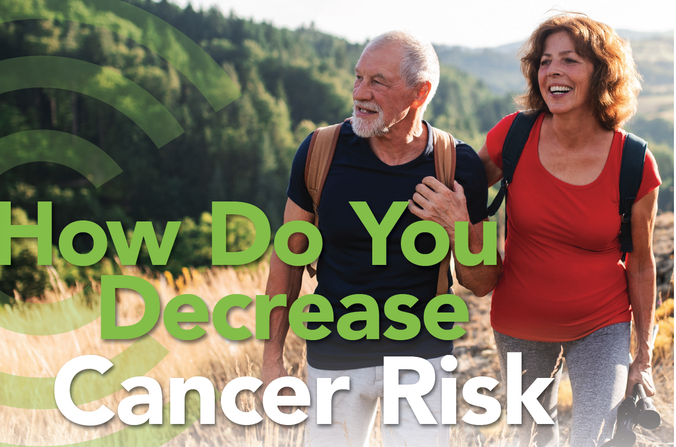 How Do You Decrease Cancer Risk - Robert Boissoneault Oncology Institute